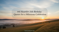 105 Heartfelt 25th Birthday Quotes for a Milestone Celebration ...